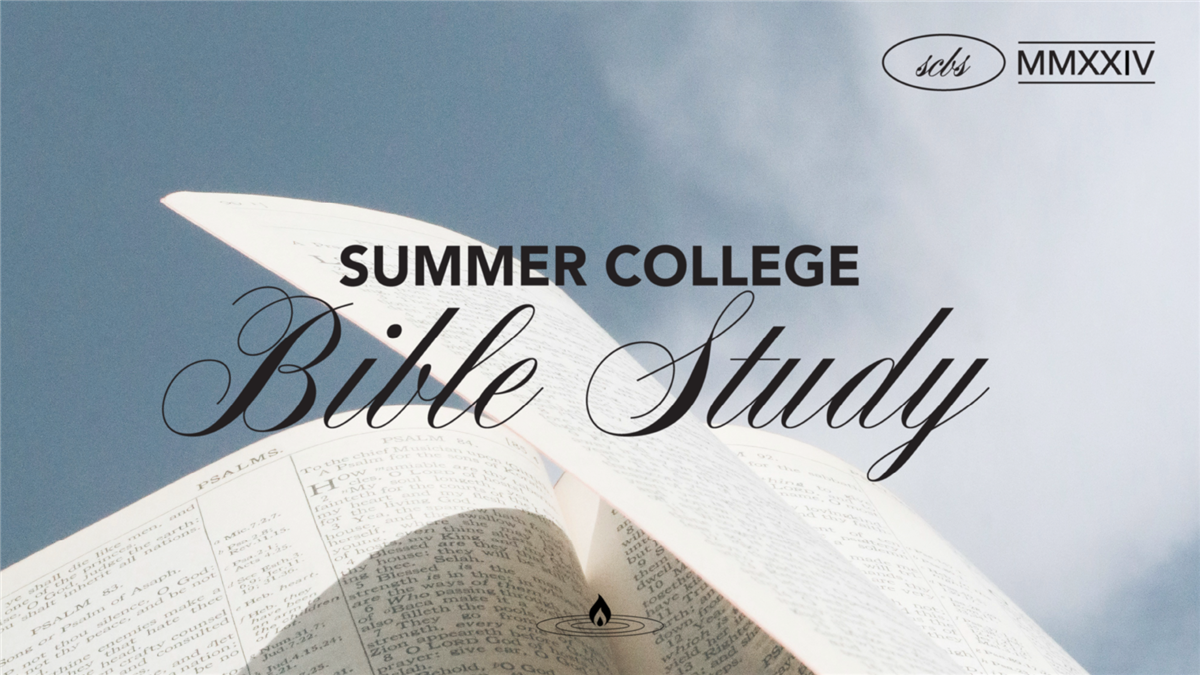 Summer College Bible Study · College Park Church